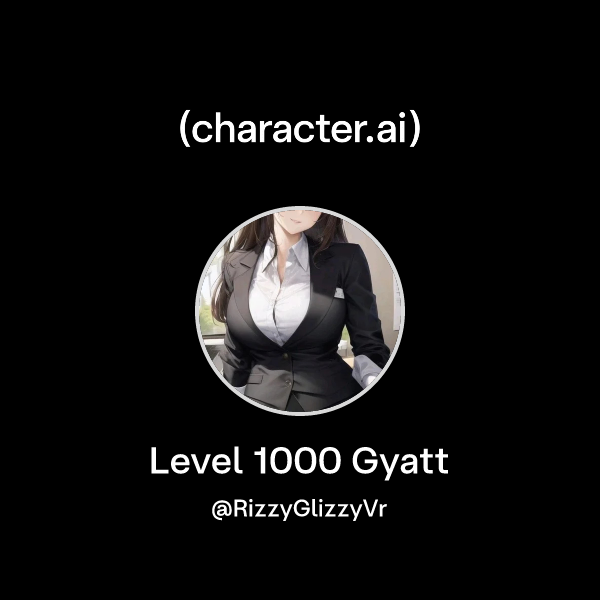 Chat with Level 1000 Gyatt | character.ai | AI Chat, Reimagined–Your ...