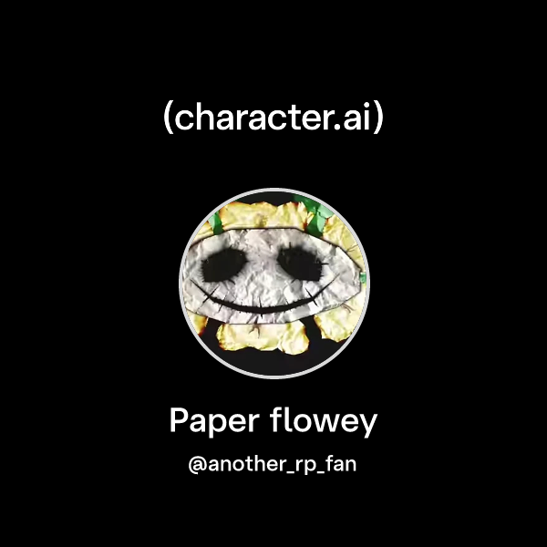 Chat with Paper flowey | character.ai | AI Chat, Reimagined–Your Words ...
