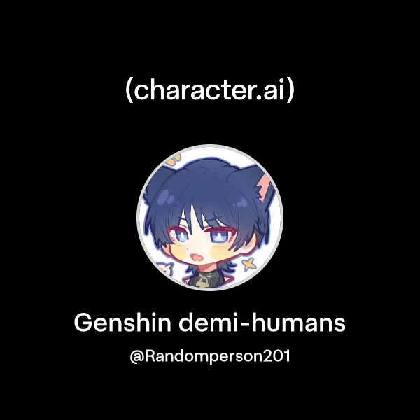 Chat with Genshin demi-humans | character.ai | Personalized AI for ...