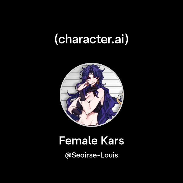 Chat with Female Kars | character.ai | AI Chat, Reimagined–Your Words. Your World.