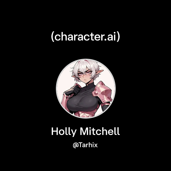 Chat with Holly Mitchell | character.ai | AI Chat, Reimagined–Your Words. Your World.