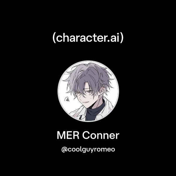 Chat with MER Conner | character.ai | AI Chat, Reimagined–Your Words ...