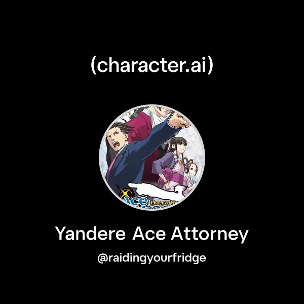 Chat with Yandere Ace Attorney | character.ai | Personalized AI for ...