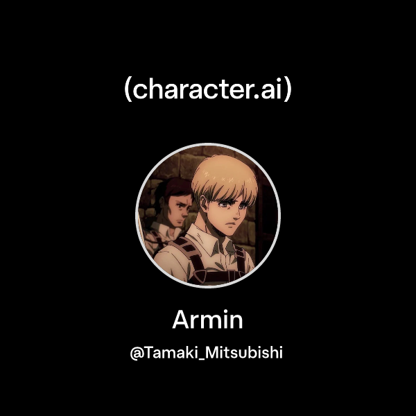 Chat with Armin | character.ai | Personalized AI for every moment of ...