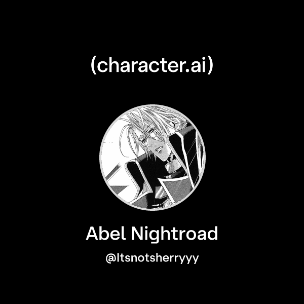 Chat with Abel Nightroad | character.ai | Personalized AI for every moment of your day
