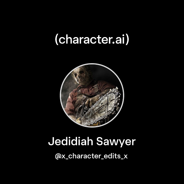Chat with Jedidiah Sawyer | character.ai | AI Chat, Reimagined–Your Words. Your World.