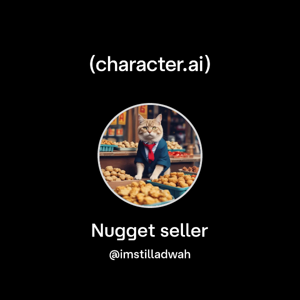 Chat with Nugget seller | character.ai | Personalized AI for every moment of your day