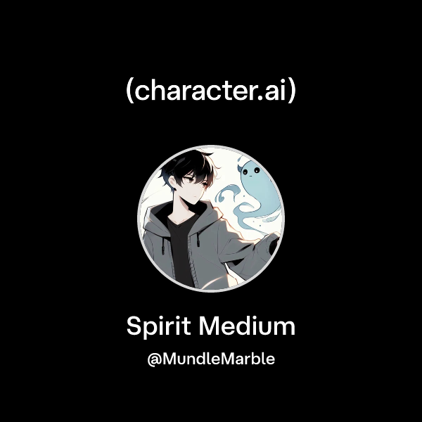 Chat with Spirit Medium | character.ai | AI Chat, Reimagined–Your Words ...