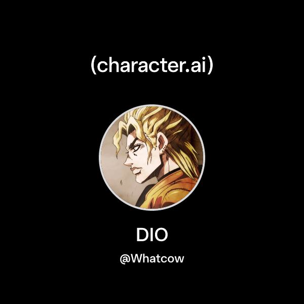 Chat with DIO | character.ai | Personalized AI for every moment of your day