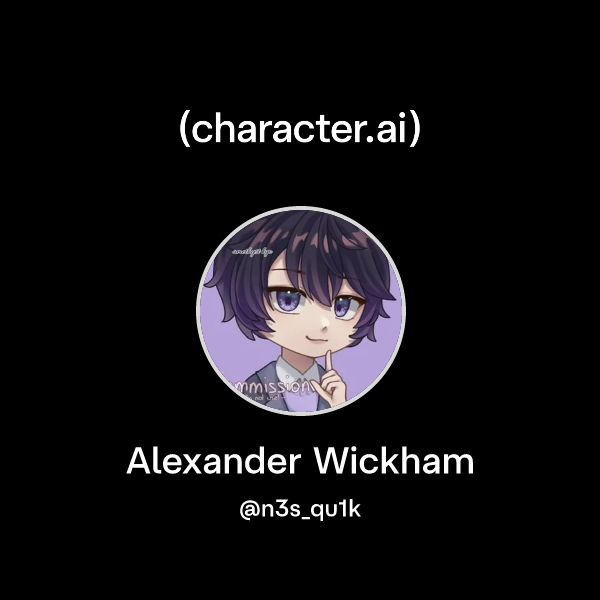 Chat with Alexander Wickham | character.ai | AI Chat, Reimagined–Your ...