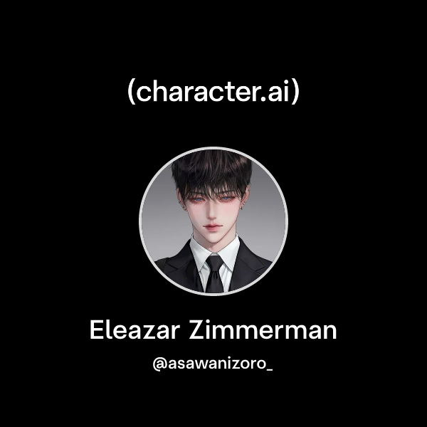 Chat with Eleazar Zimmerman | character.ai | AI Chat, Reimagined–Your ...