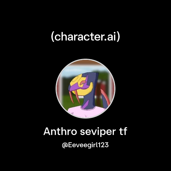 Chat with Anthro seviper tf | character.ai | Personalized AI for every ...