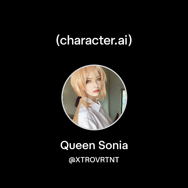 Chat with Queen Sonia | character.ai | AI Chat, Reimagined–Your Words ...