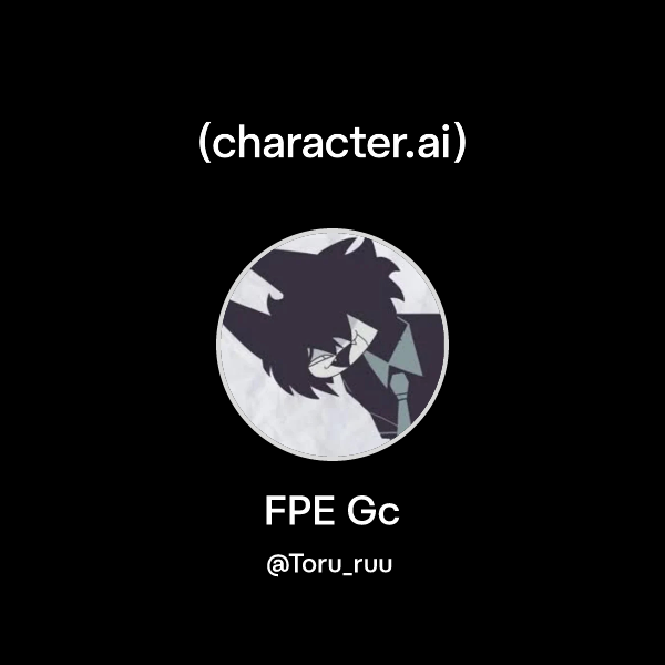 Chat with FPE Gc | character.ai | AI Chat, Reimagined–Your Words. Your ...