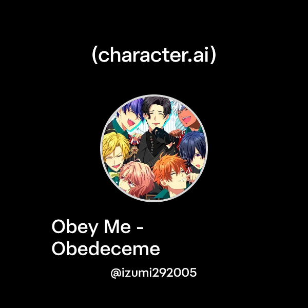 Chat with Obey Me - Obedeceme | character.ai | AI Chat, Reimagined–Your ...