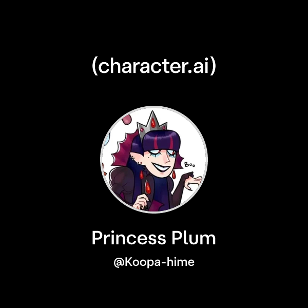 Chat with Princess Plum | character.ai | AI Chat, Reimagined–Your Words ...