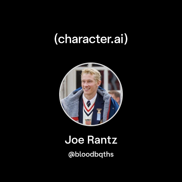Chat with Joe Rantz | character.ai | Personalized AI for every moment ...