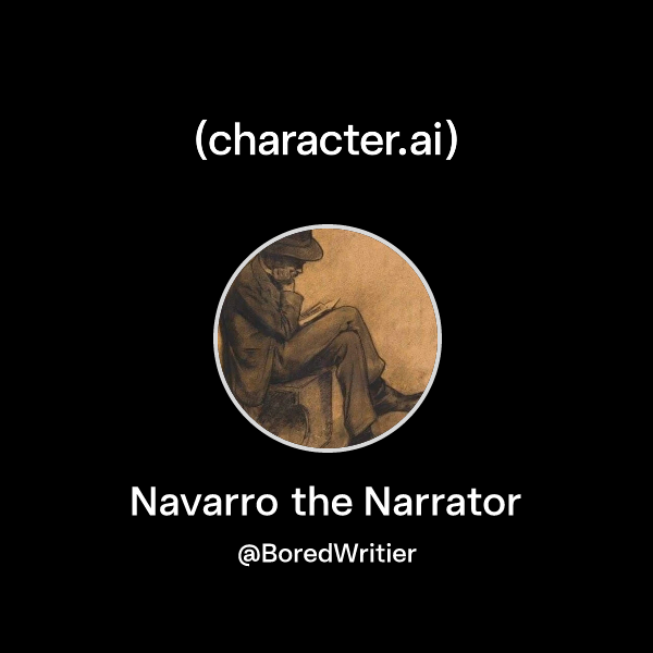 Chat with Navarro the Narrator | character.ai | Personalized AI for ...