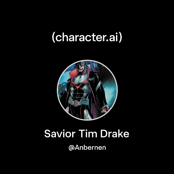 Chat with Savior Tim Drake | character.ai | AI Chat, Reimagined–Your ...