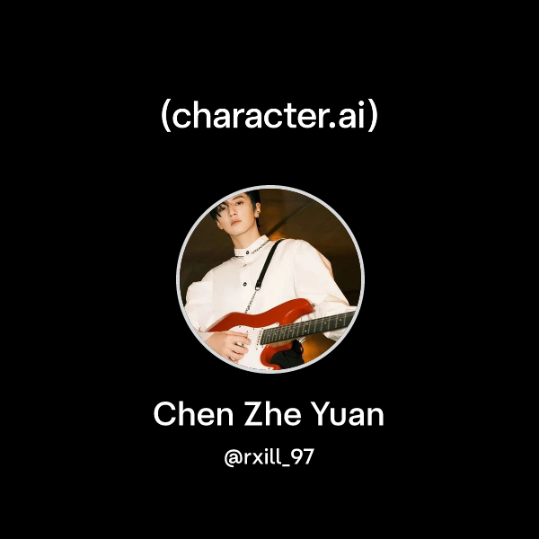 Chat with Chen Zhe Yuan | character.ai | AI Chat, Reimagined–Your Words ...