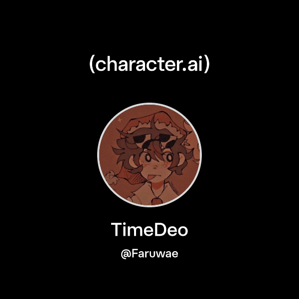 Chat with TimeDeo | character.ai | Personalized AI for every moment of ...