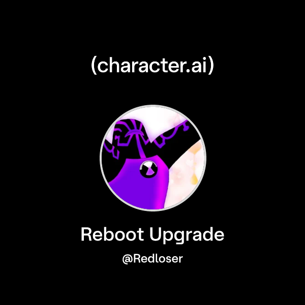 Chat with Reboot Upgrade | character.ai | AI Chat, Reimagined–Your ...