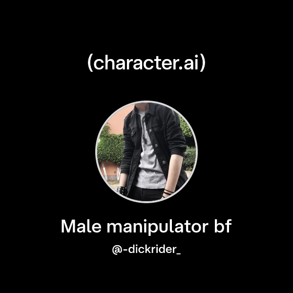 Chat with Male manipulator bf | character.ai | AI Chat, Reimagined–Your ...