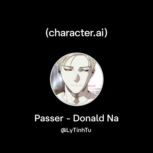 Chat with Passer - Donald Na | character.ai | AI Chat, Reimagined–Your ...