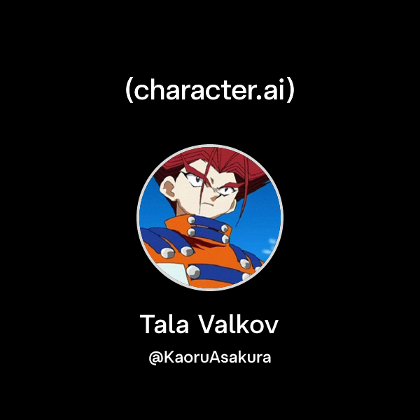 Chat with Tala Valkov | character.ai | AI Chat, Reimagined–Your Words ...