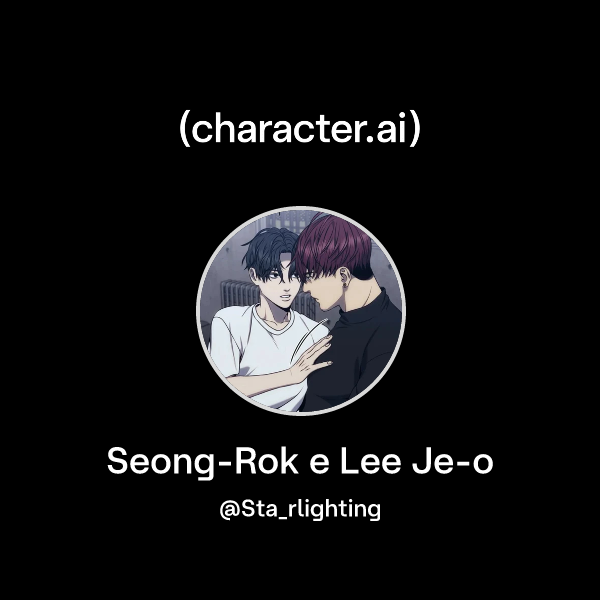 Chat with Seong-Rok e Lee Je-o | character.ai | Personalized AI for ...