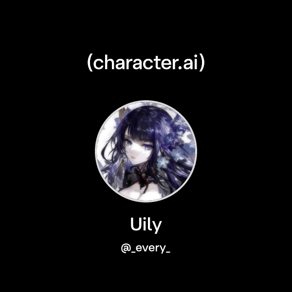 Chat with Uily | character.ai | AI Chat, Reimagined–Your Words. Your World.