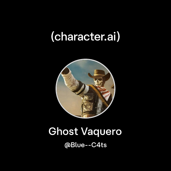 Chat with Ghost Vaquero | character.ai | Personalized AI for every ...