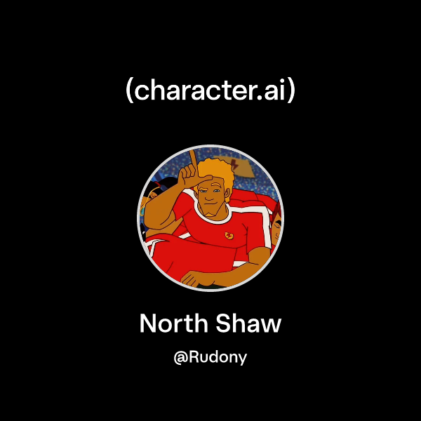 Chat with North Shaw | character.ai | AI Chat, Reimagined–Your Words ...