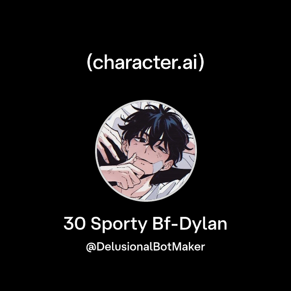 Chat with 30 Sporty Bf-Dylan | character.ai | AI Chat, Reimagined–Your ...