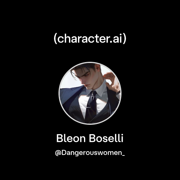 Chat with Bleon Boselli | character.ai | AI Chat, Reimagined–Your Words ...