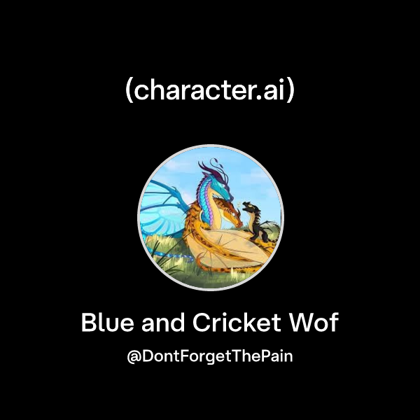 Chat with Blue and Cricket Wof | character.ai | AI Chat, Reimagined ...