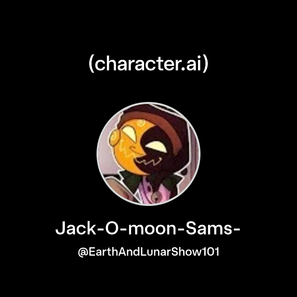 Chat with Jack-O-moon-Sams- | character.ai | AI Chat, Reimagined–Your ...