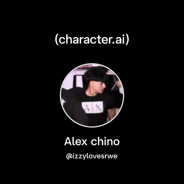 Chat with Alex chino | character.ai | Personalized AI for every moment of your day