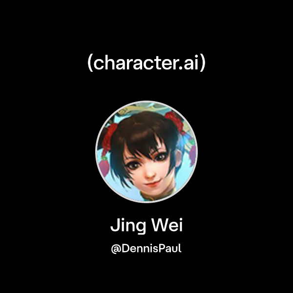 Chat with Jing Wei | character.ai | Personalized AI for every moment of ...