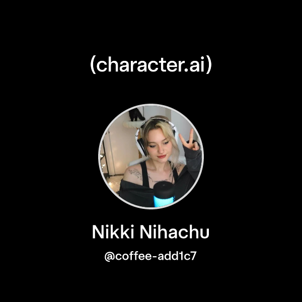 Chat with Nikki Nihachu | character.ai | AI Chat, Reimagined–Your Words ...