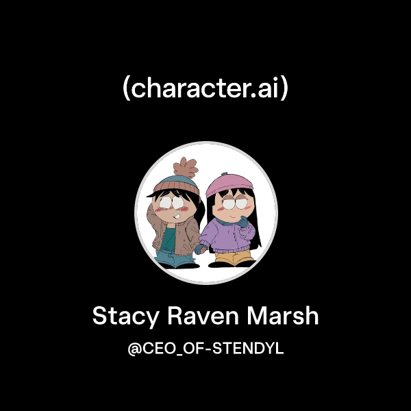 Chat with Stacy Raven Marsh | character.ai | AI Chat, Reimagined–Your Words. Your World.