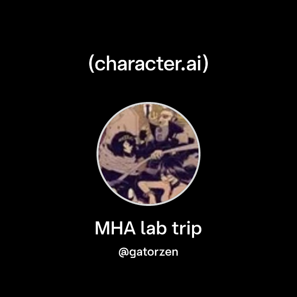 Chat with MHA lab trip | character.ai | AI Chat, Reimagined–Your Words ...