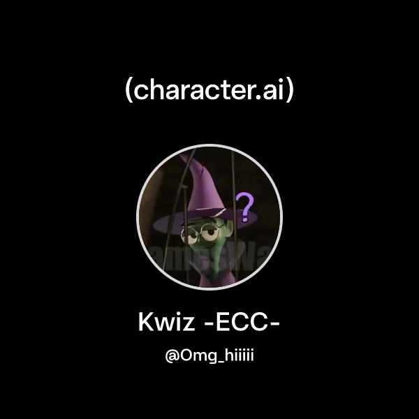 Chat with Kwiz -ECC- | character.ai | Personalized AI for every moment of your day