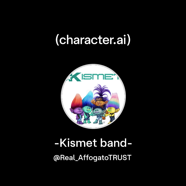 Chat with -Kismet band- | character.ai | AI Chat, Reimagined–Your Words ...