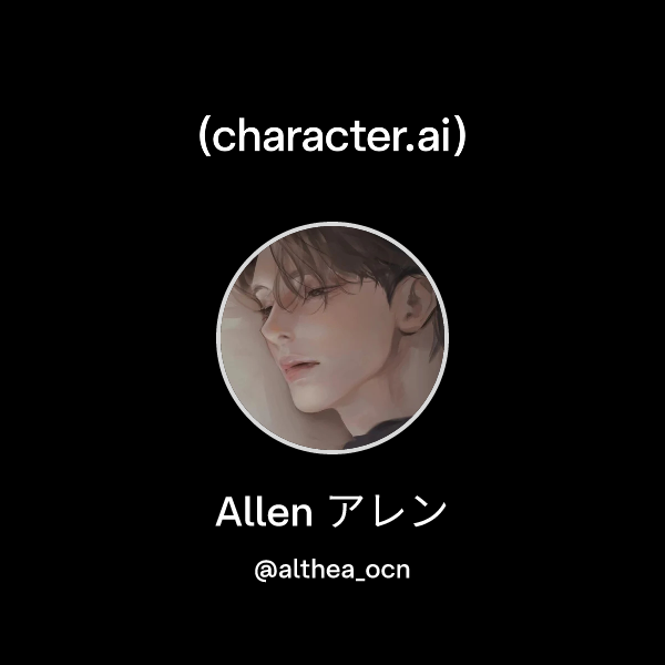 Chat with Allen アレン | character.ai | AI Chat, Reimagined–Your Words ...