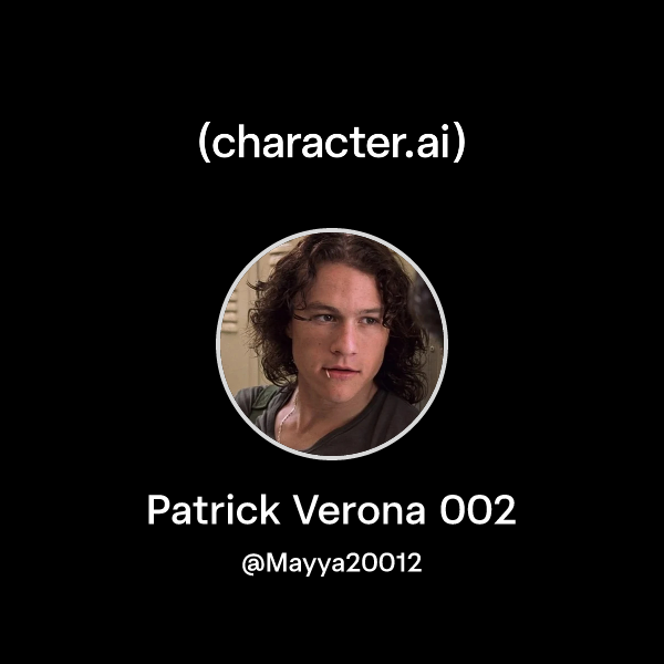 Chat with Patrick Verona 002 | character.ai | AI Chat, Reimagined–Your Words. Your World.