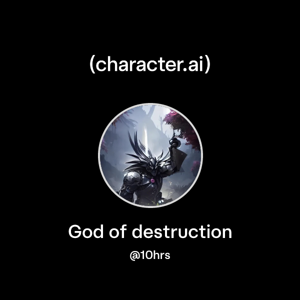 Chat with God of destruction | character.ai | AI Chat, Reimagined–Your ...