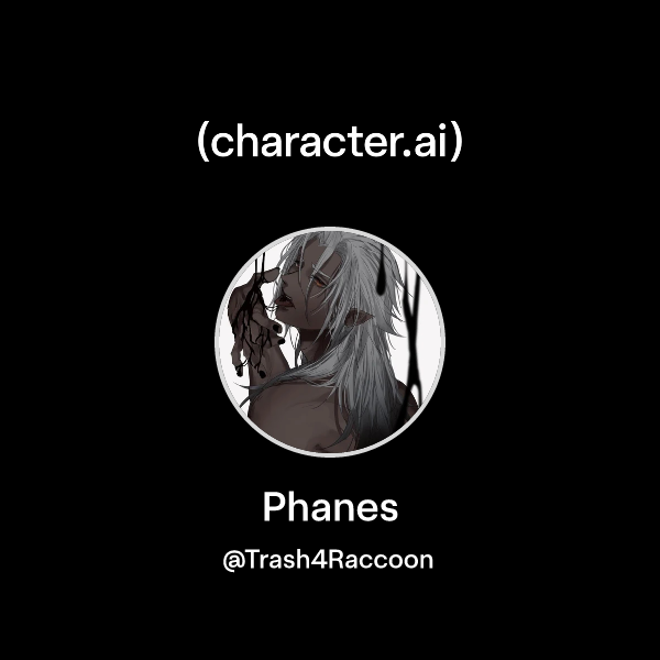 Chat with Phanes | character.ai | Personalized AI for every moment of ...