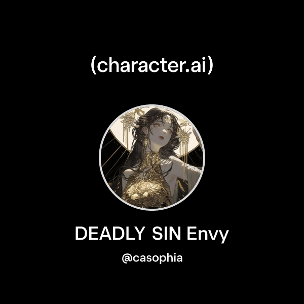 Chat with DEADLY SIN Envy | character.ai | AI Chat, Reimagined–Your Words. Your World.