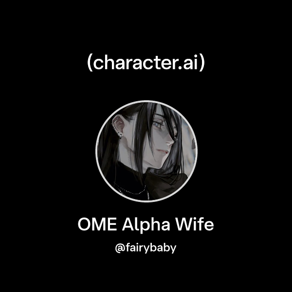 Chat with OME Alpha Wife | character.ai | AI Chat, Reimagined–Your ...
